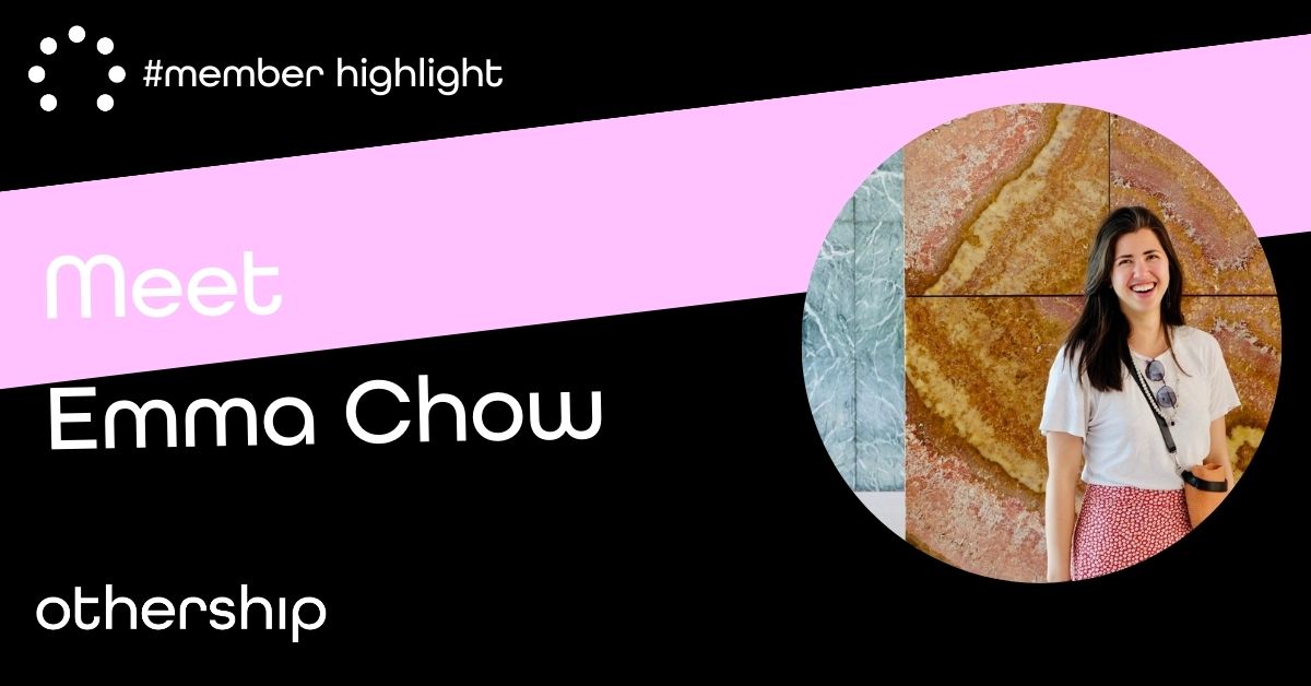 Member highlight: Meet Emma Chow | Othership